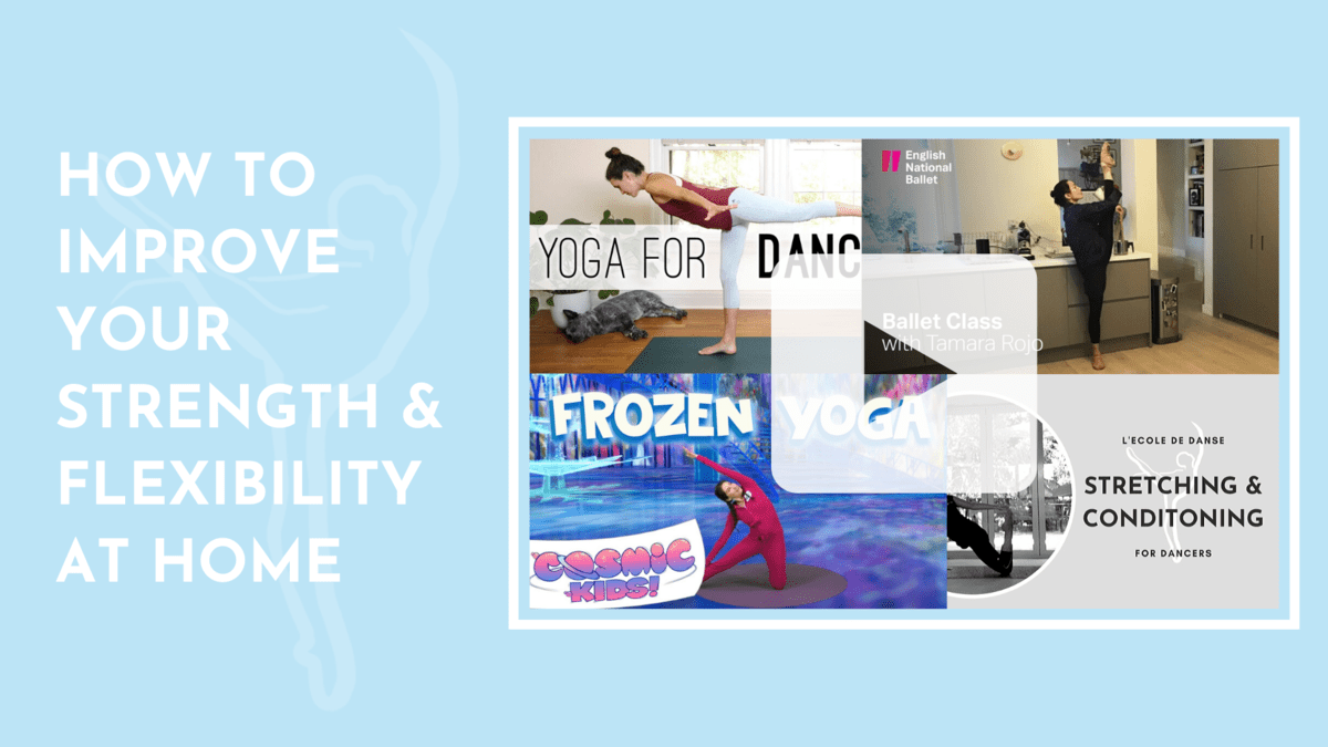 How to Improve your Strength and Flexibility at Home. | L'Ecole de Danse