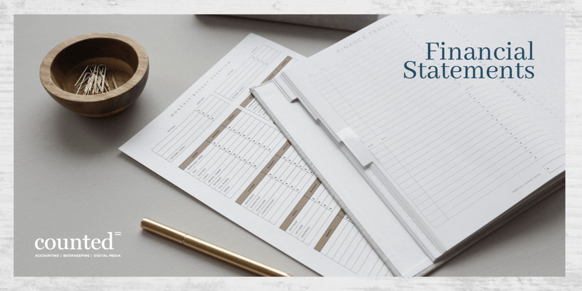 Financial Statements - What They Really Are and Why They Matter | Counted
