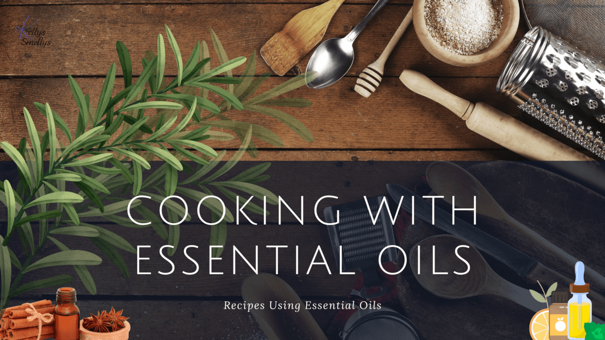 Cooking with Essential Oils: Enhance Flavors and Boost Wellness ...