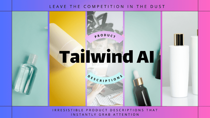 How I Use Tailwind AI to Save Time and Write Better Product ...