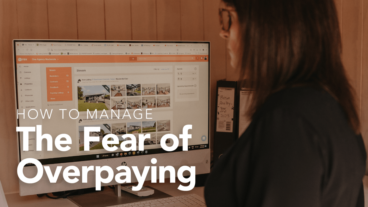 How to manage fear of overpaying when buying a home | One Agency Mackenzie - Coralie Reid