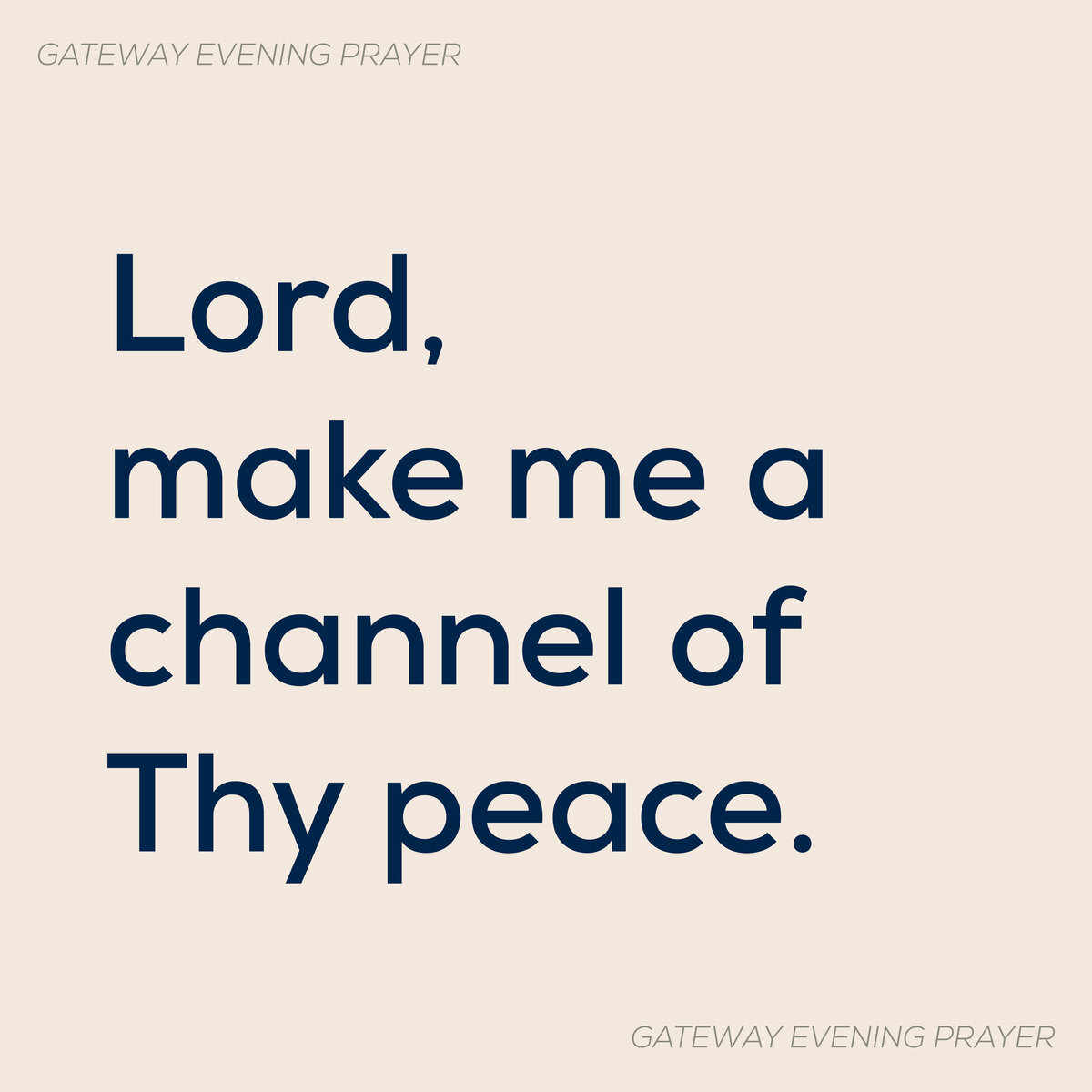 Lord, make me channel of Thy Peace - Evening prayer | Gateway Church