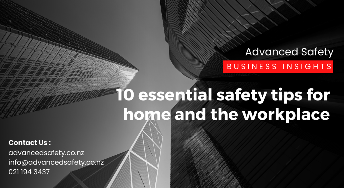 10 Essential Safety Tips for Home and Workplace | Advanced Safety