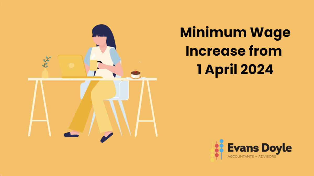 Minimum Wage Increase from 1 April 2024 | Evans & Co Accountants & Advisors