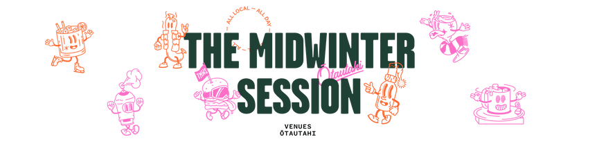The Midwinter Session | Ōtautahi's Local Winter Festival