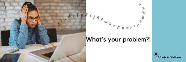 What problem does your product or service solve? | Words for Wellness