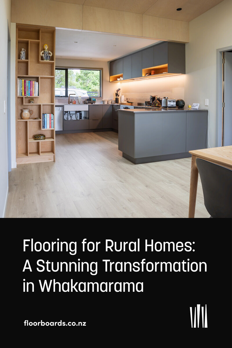 Flooring for Rural Homes: A Stunning Interior Transformation in Whakamarama