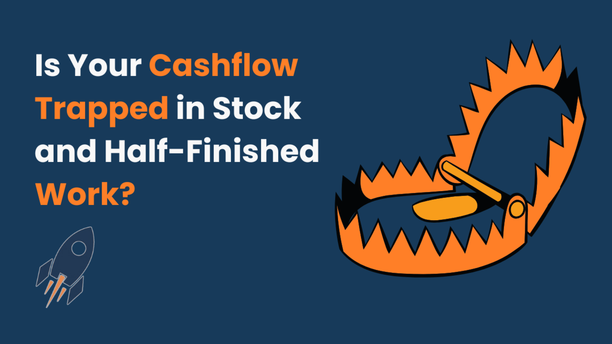 Is Your Cashflow Trapped in Stock and Half-Finished Work? | Doyle ...