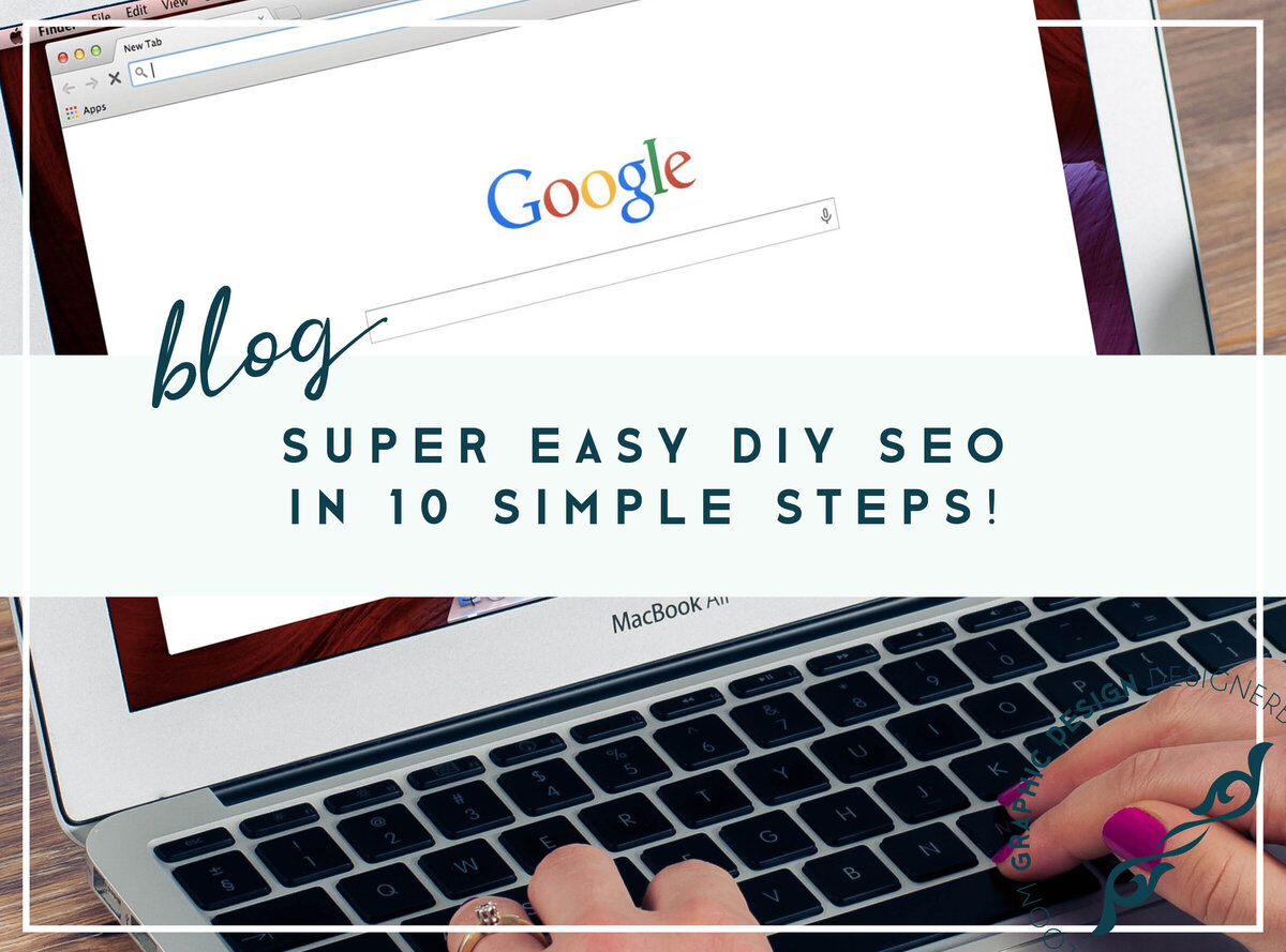 Super Easy DIY SEO in 10 Simple Steps! | Designerbloom Graphic Design