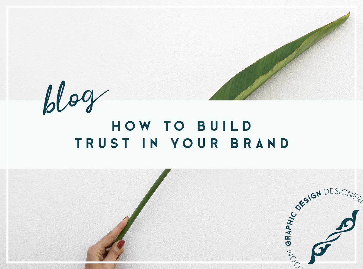 How to build trust in your brand | Designerbloom Graphic Design