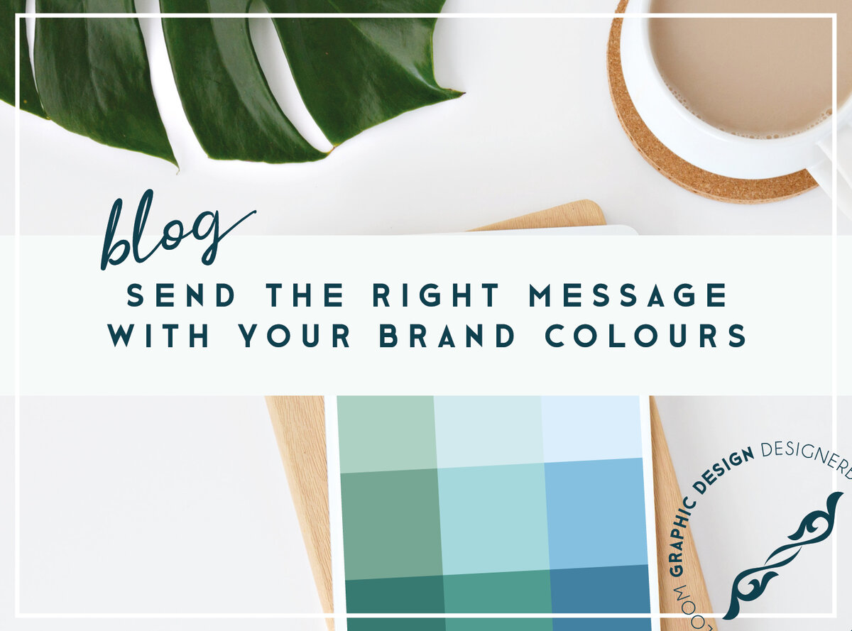 Send the right message with your brand colours | Designerbloom Graphic ...