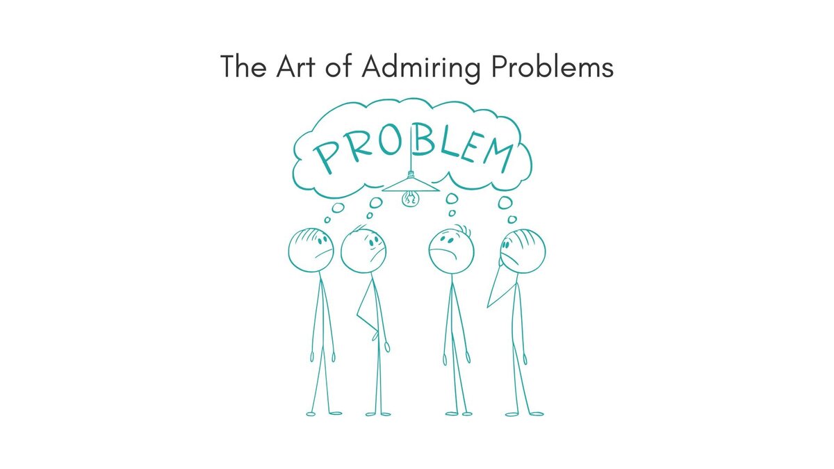 The Art of Admiring Problems | Tina Manker Coaching