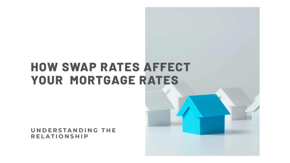 What are swap rates and how do they affect your Mortgage interest rates ...