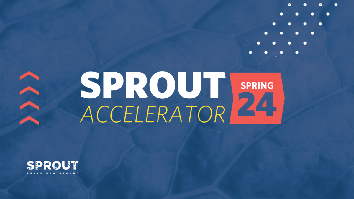 13 Trailblazing ventures named in the next Sprout Accelerator